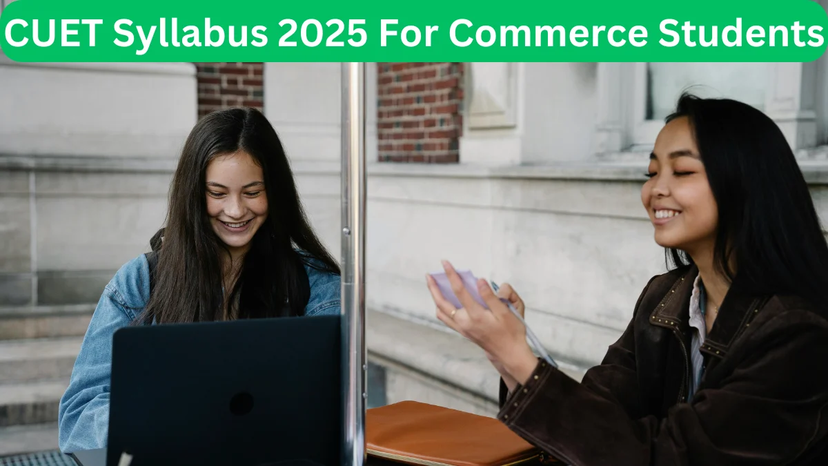 CUET Syllabus 2025 For Commerce Students - Commerce Clarity